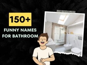 150+ Funny Names For Bathroom (The Ultimate Lavatory Laughs)