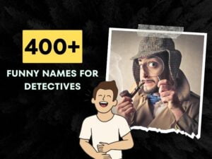 400+ Funny Names For Detectives - Solve Cases with a Smile!